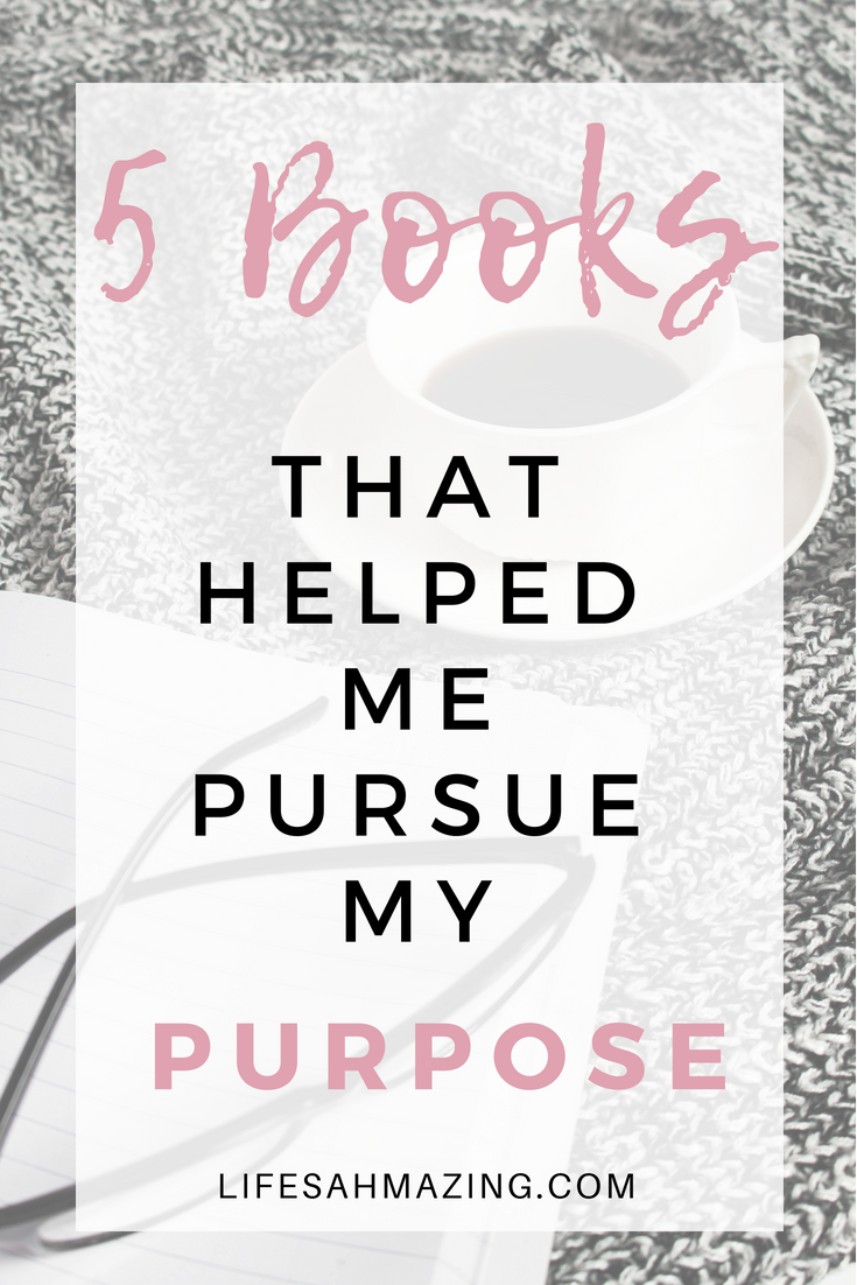 5 Books that Helped Me Pursue my Purpose (My Top Books for a Purpose ...